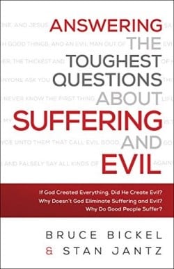 Answering The Toughest Questions About Suffering And Evil – Christian ...
