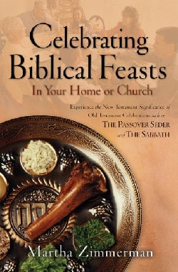 Celebrating Biblical Feasts (Reprinted) - Christian Expressions ...