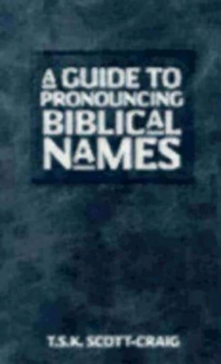 Guide To Pronouncing Biblical Names - Christian Expressions Bookstore ...