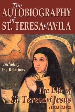 Autobiography Of Saint Teresa Of Avila - Christian Expressions ...